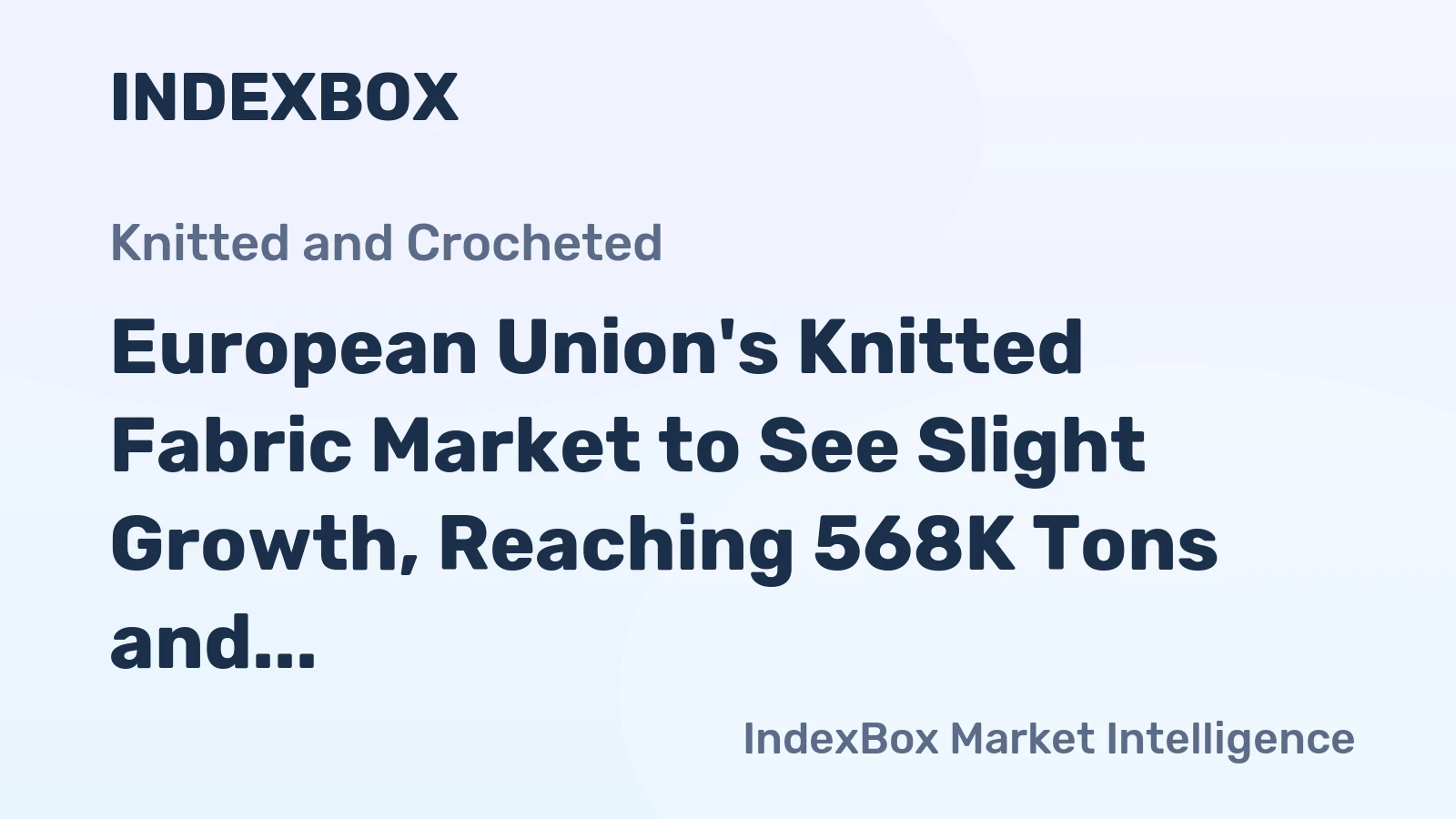European Union's Knitted Fabric Market to See Slight Growth, Reaching 568K Tons and $4.4B by 2035