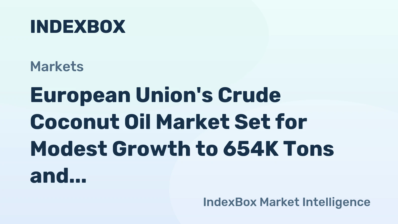 European Union's Crude Coconut Oil Market Set for Modest Growth to 654K Tons and $1.1B Value