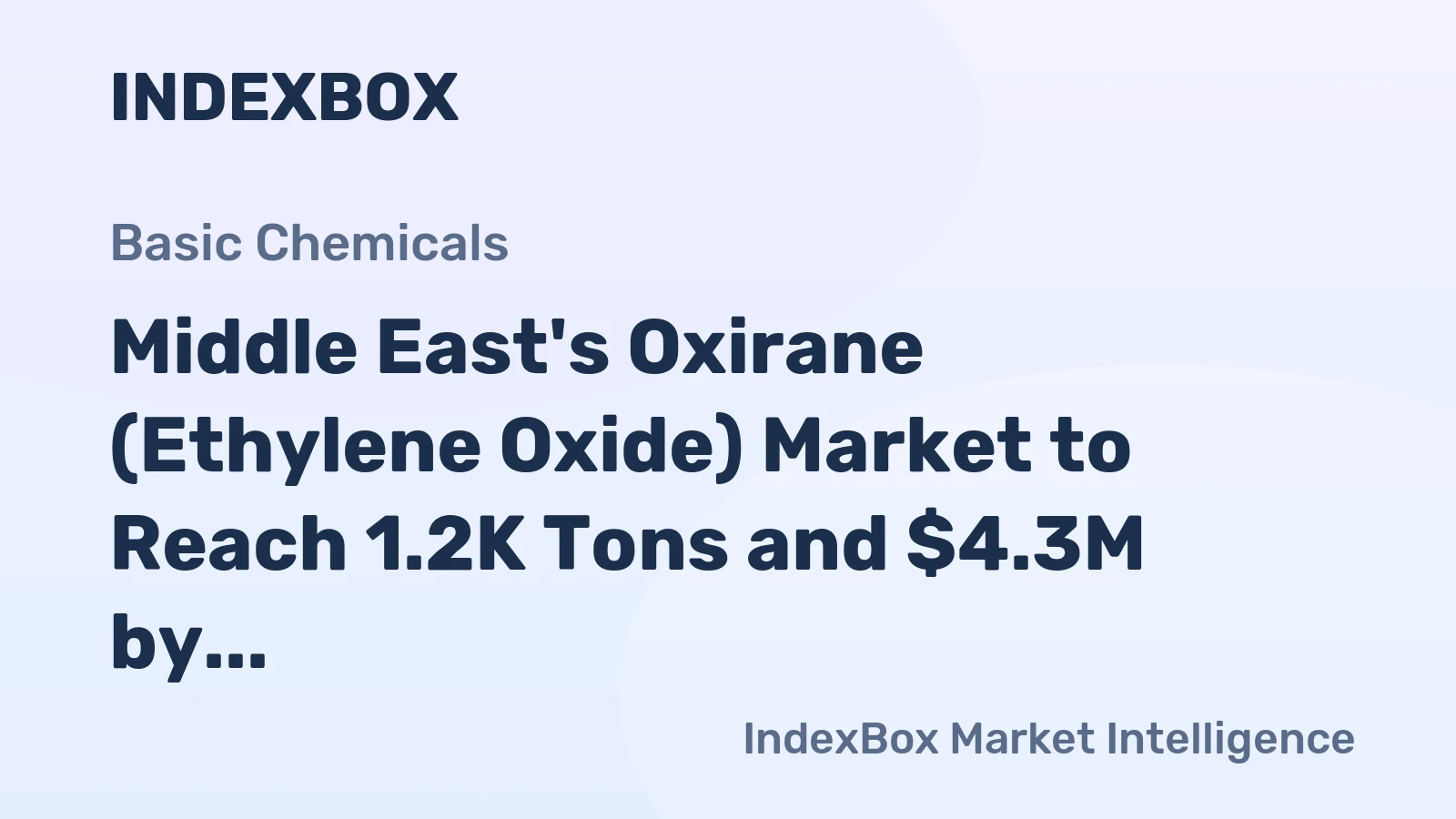 Middle East's Oxirane (Ethylene Oxide) Market to Reach 1.2K Tons and $4.3M by 2035
