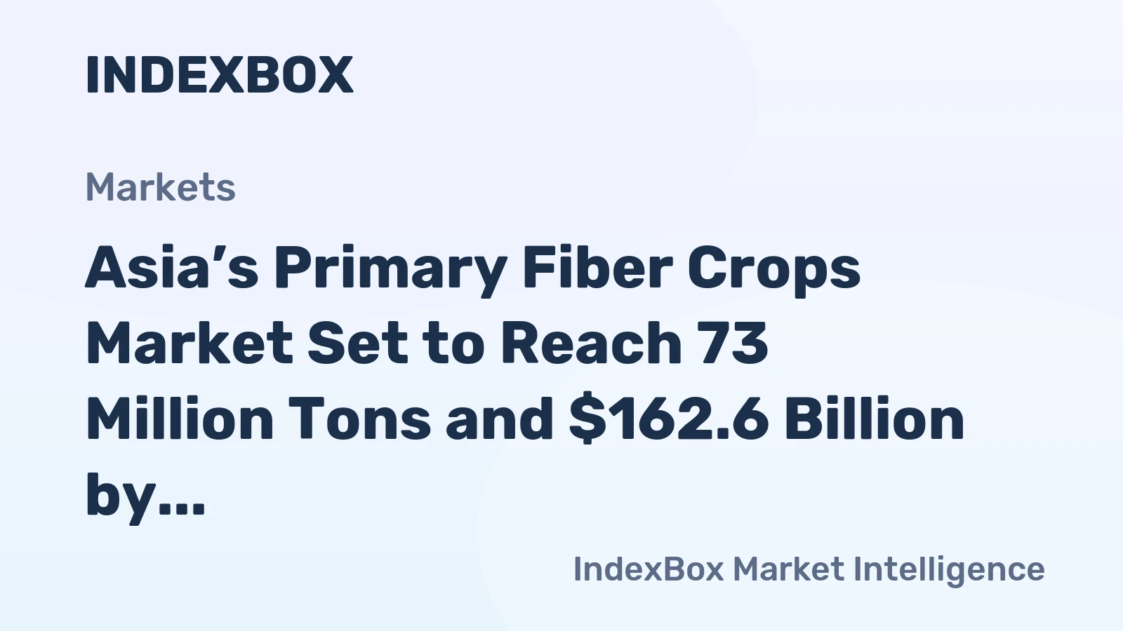 Asia’s Primary Fiber Crops Market Set to Reach 73 Million Tons and $162.6 Billion by 2035