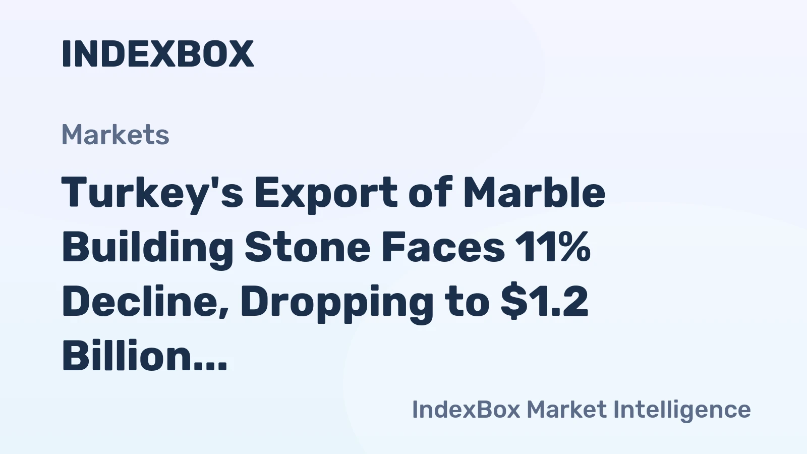 Turkey's Export of Marble Building Stone Faces 11% Decline, Dropping to $1.2 Billion in 2024