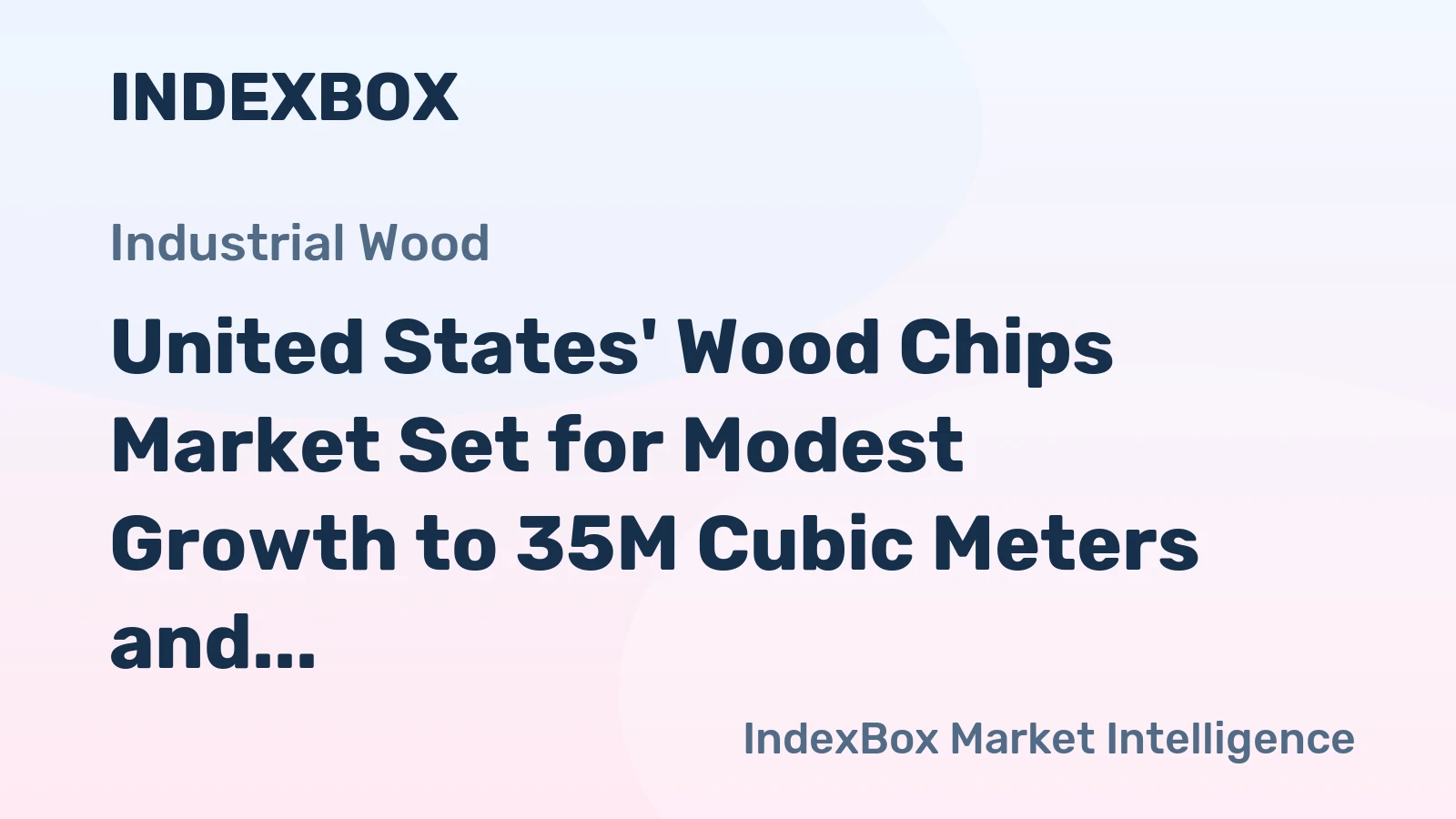 United States' Wood Chips Market Set for Modest Growth to 35M Cubic Meters and $812M by 2035