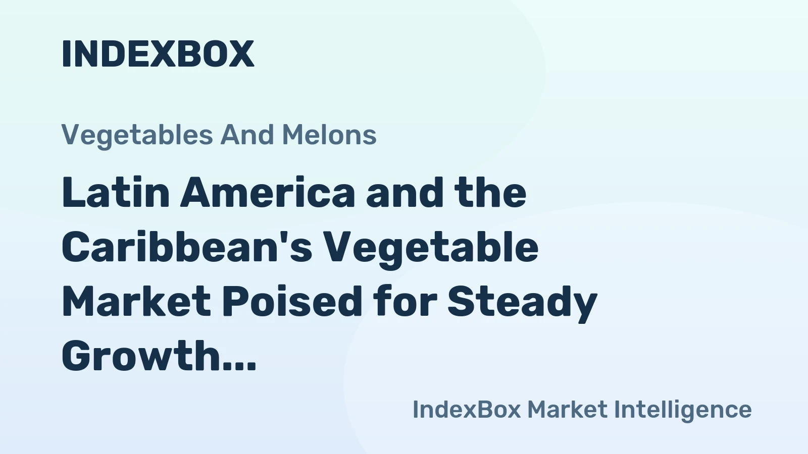 Latin America and the Caribbean's Vegetable Market Poised for Steady Growth With 0.9% CAGR Through 2035