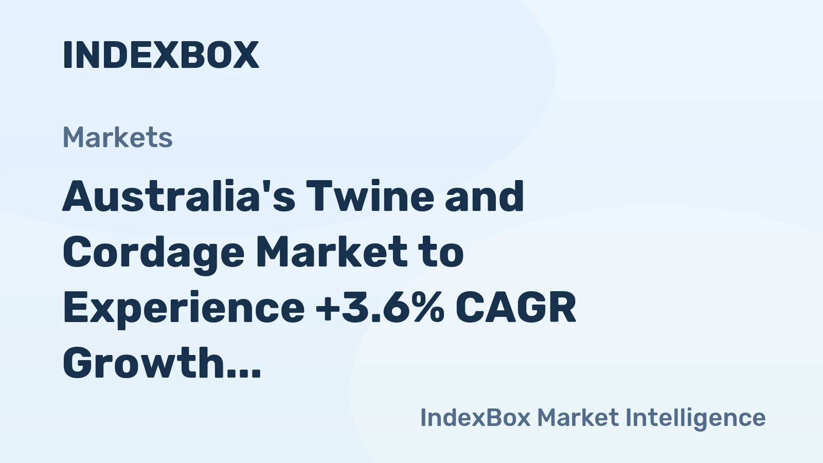 Australia's Twine and Cordage Market to Experience +3.6% CAGR Growth Over Next Decade