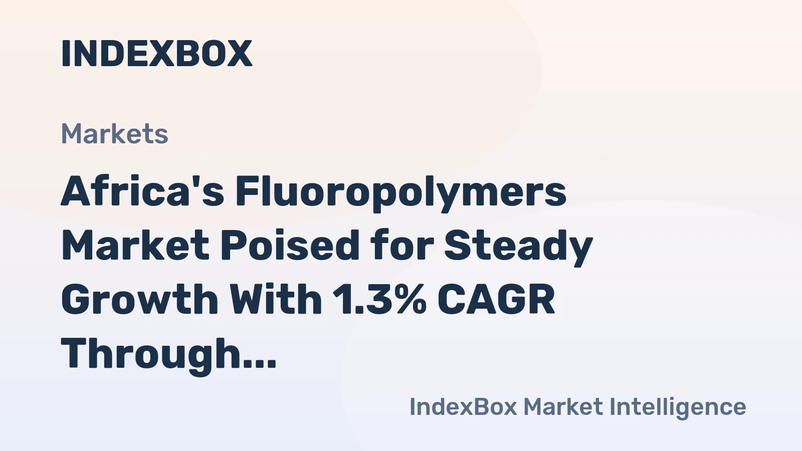 Africa's Fluoropolymers Market Poised for Steady Growth With 1.3% CAGR Through 2035