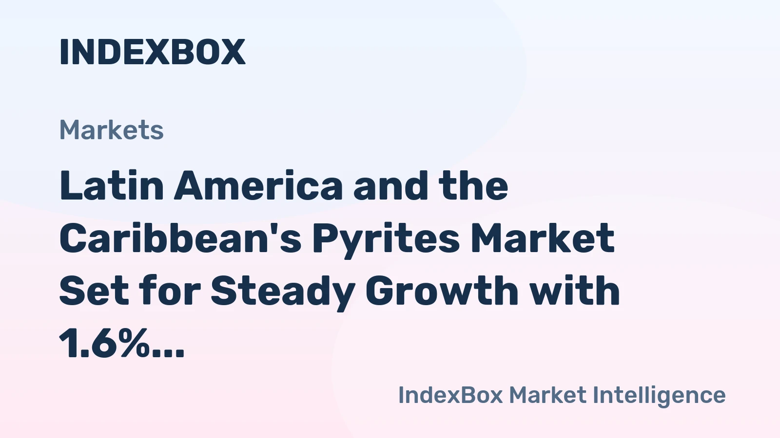 Latin America and the Caribbean's Pyrites Market Set for Steady Growth with 1.6% CAGR in Value