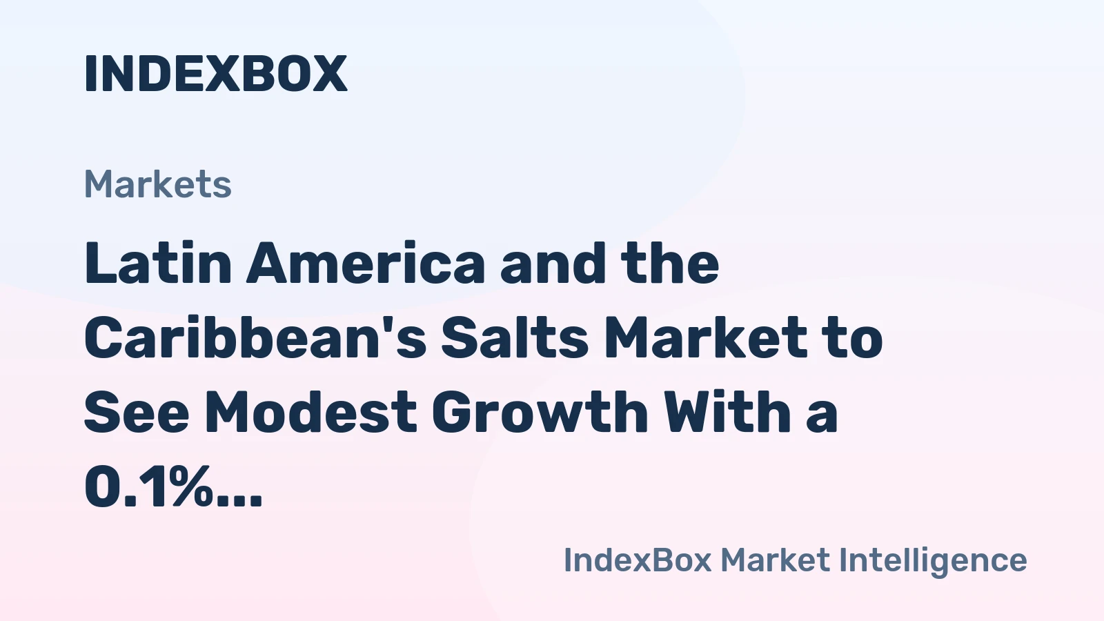 Latin America and the Caribbean's Salts Market to See Modest Growth With a 0.1% Volume CAGR Through 2035