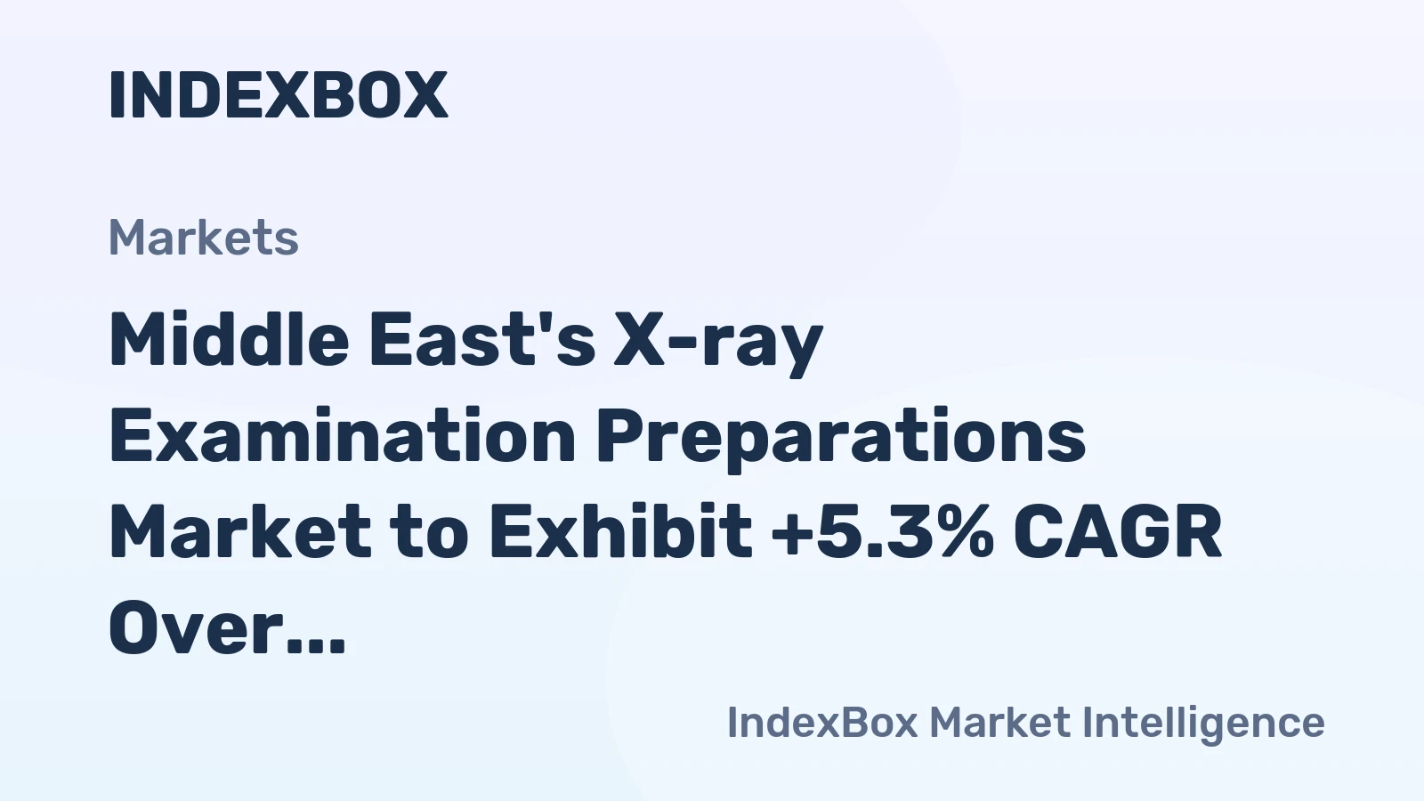 Middle East's X-ray Examination Preparations Market to Exhibit +5.3% CAGR Over the Next Decade