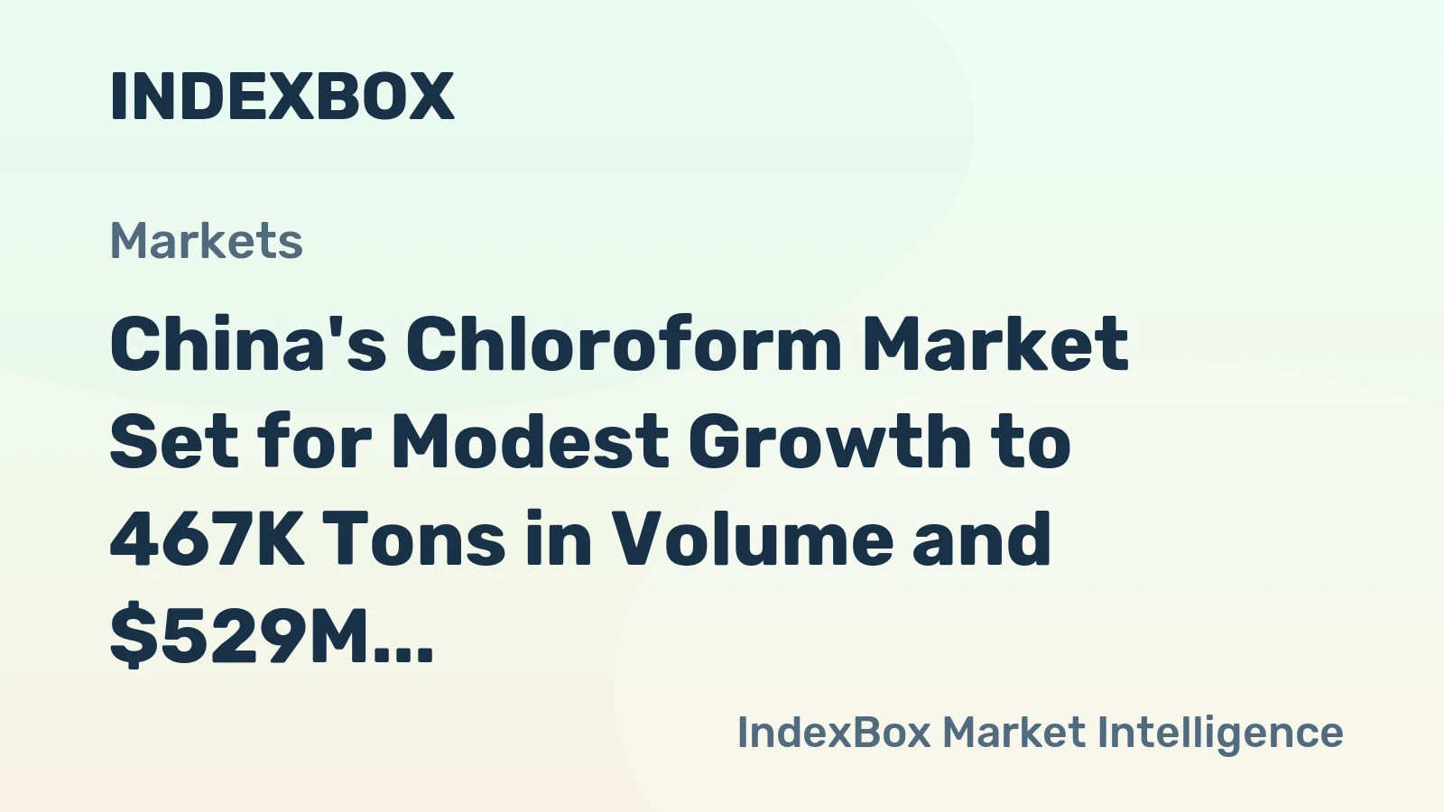 China's Chloroform Market Set for Modest Growth to 467K Tons in Volume and $529M in Value by 2035