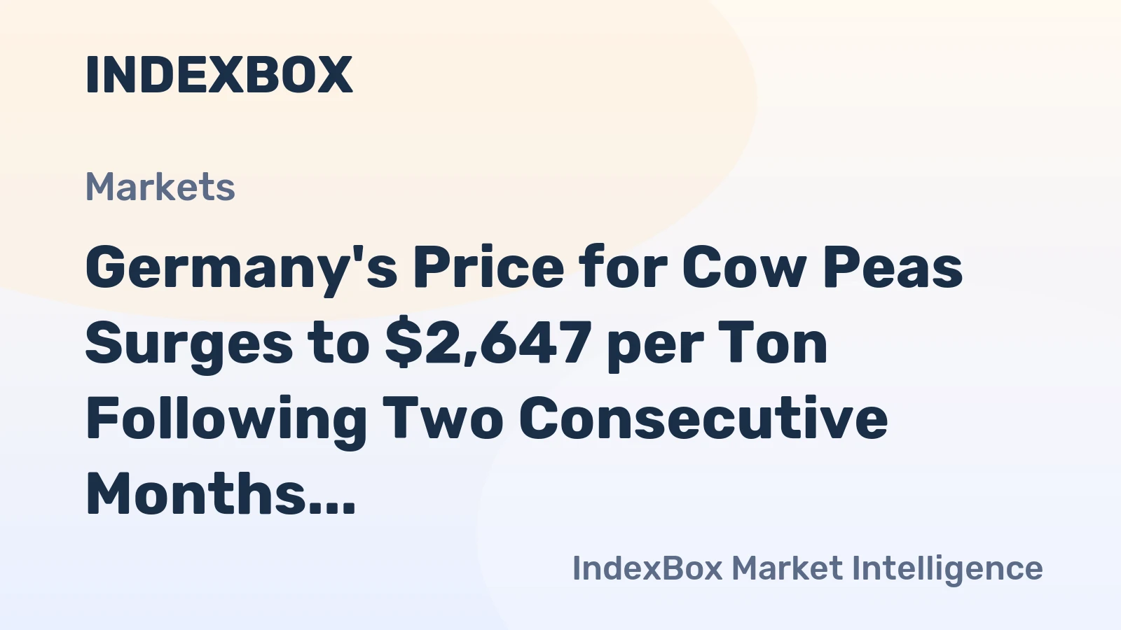 Germany's Price for Cow Peas Surges to $2,647 per Ton Following Two Consecutive Months of Growth