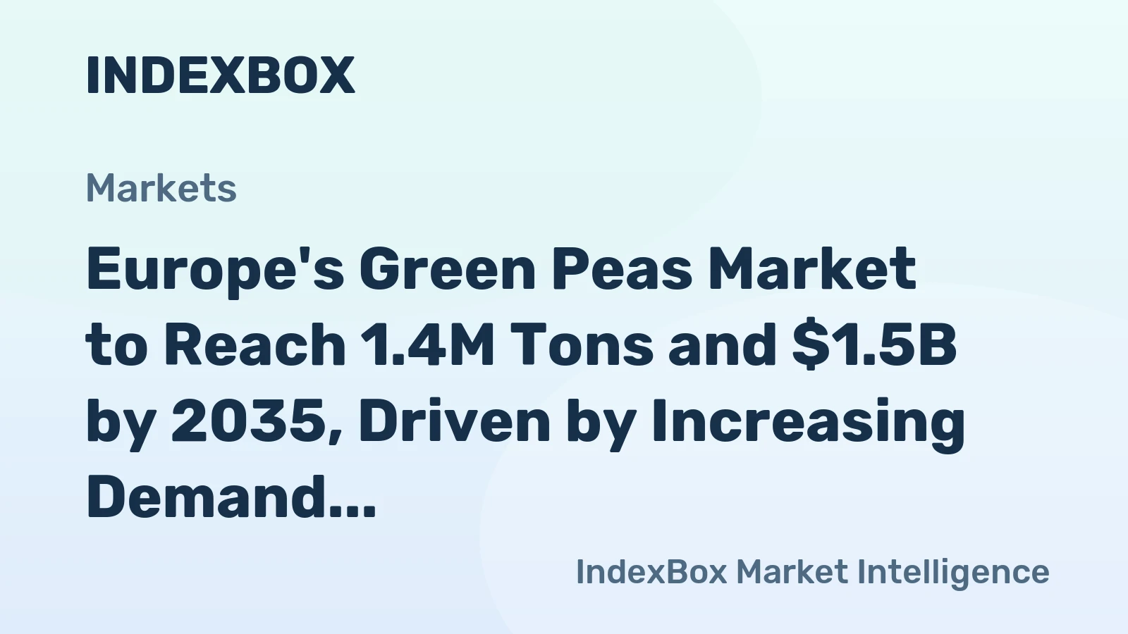 Europe's Green Peas Market to Reach 1.4M Tons and $1.5B by 2035, Driven by Increasing Demand