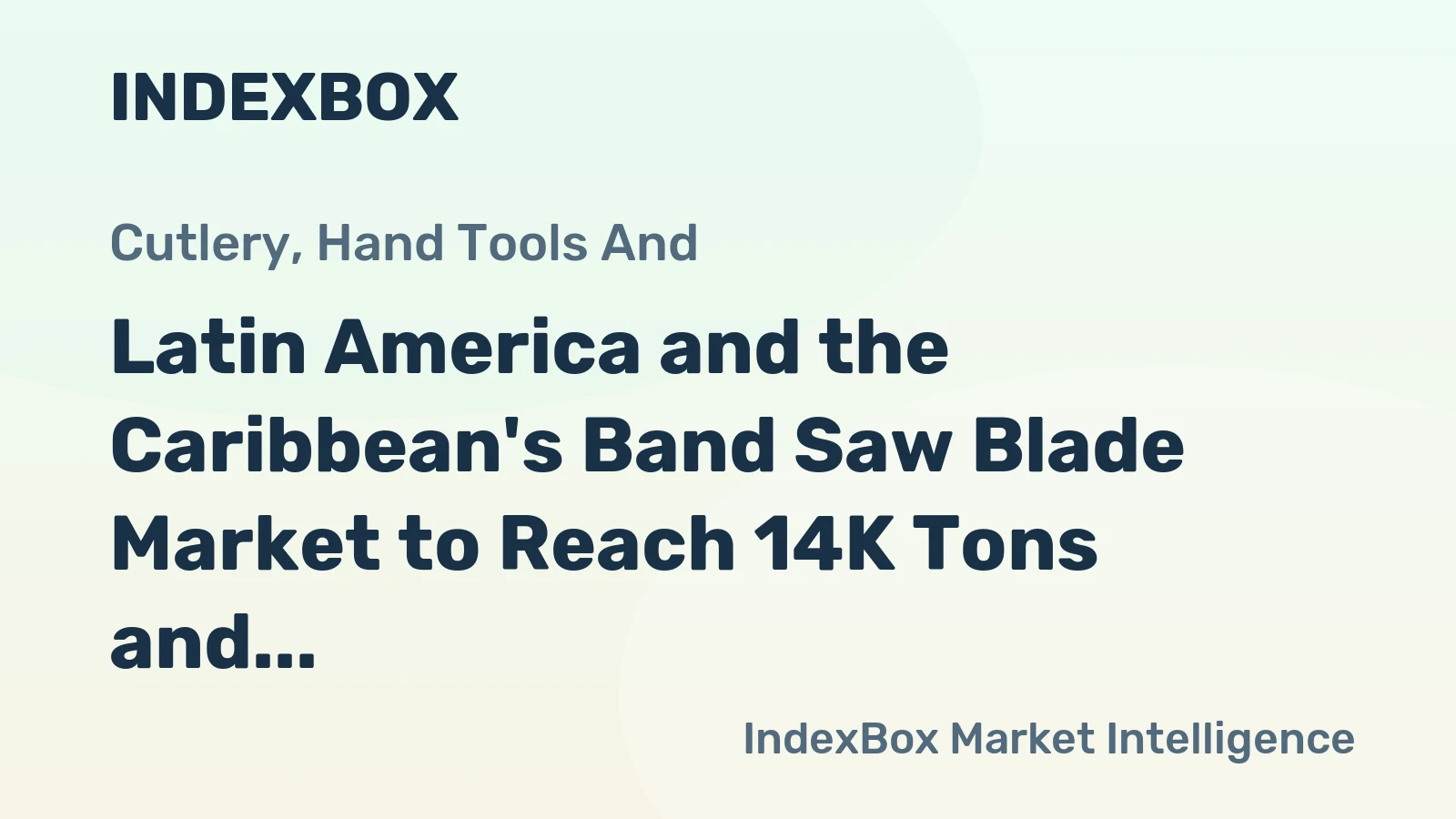 Latin America and the Caribbean's Band Saw Blade Market to Reach 14K Tons and $230M by 2035