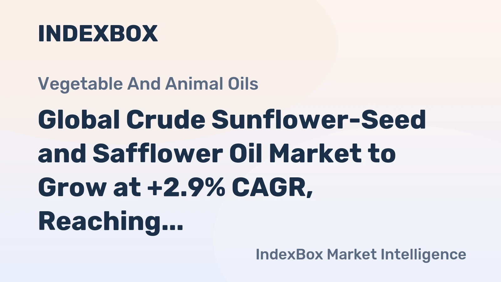 Global Crude Sunflower-Seed and Safflower Oil Market to Grow at +2.9% CAGR, Reaching 28M Tons by 2030