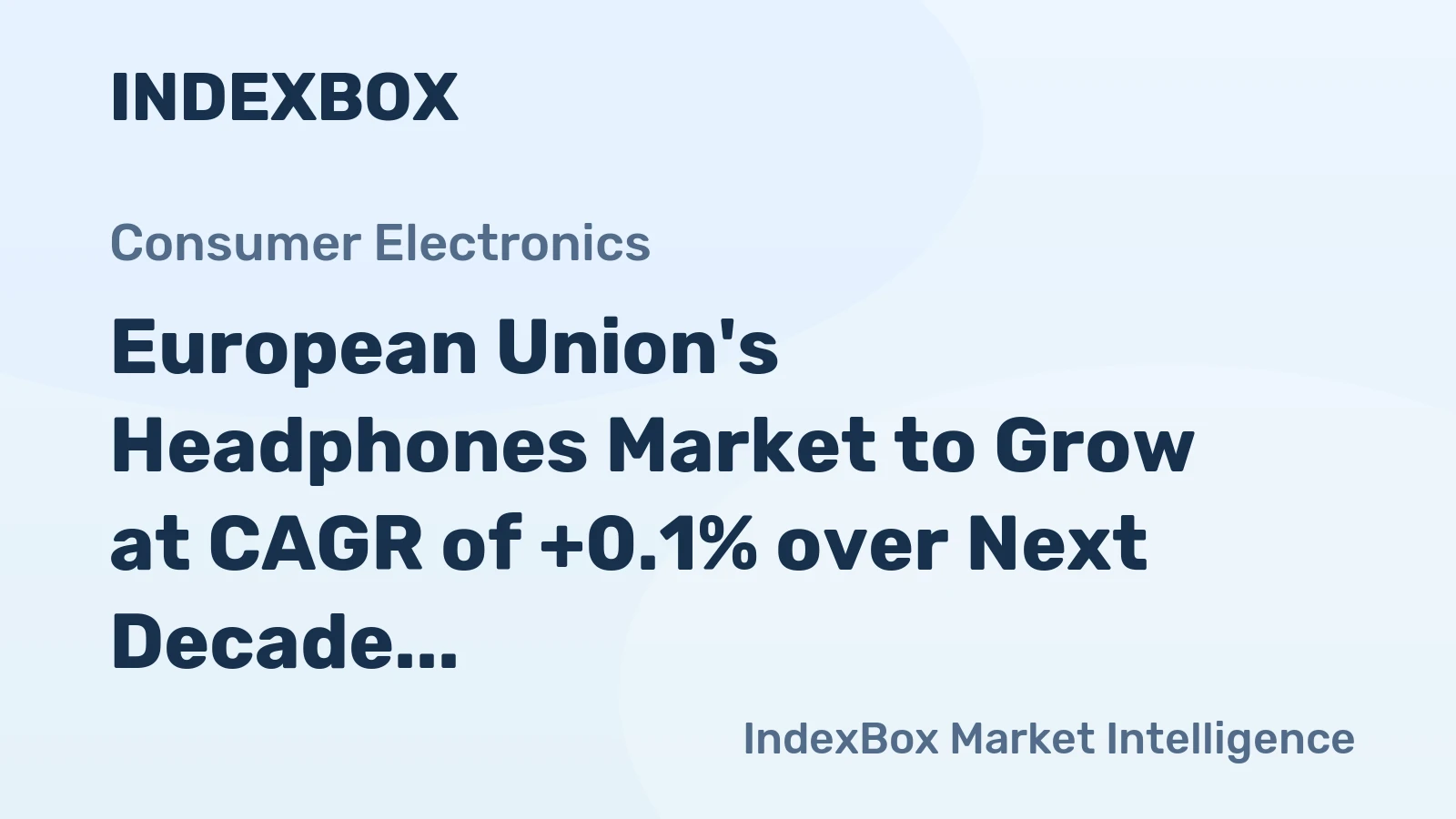 European Union's Headphones Market to Grow at CAGR of +0.1% over Next Decade