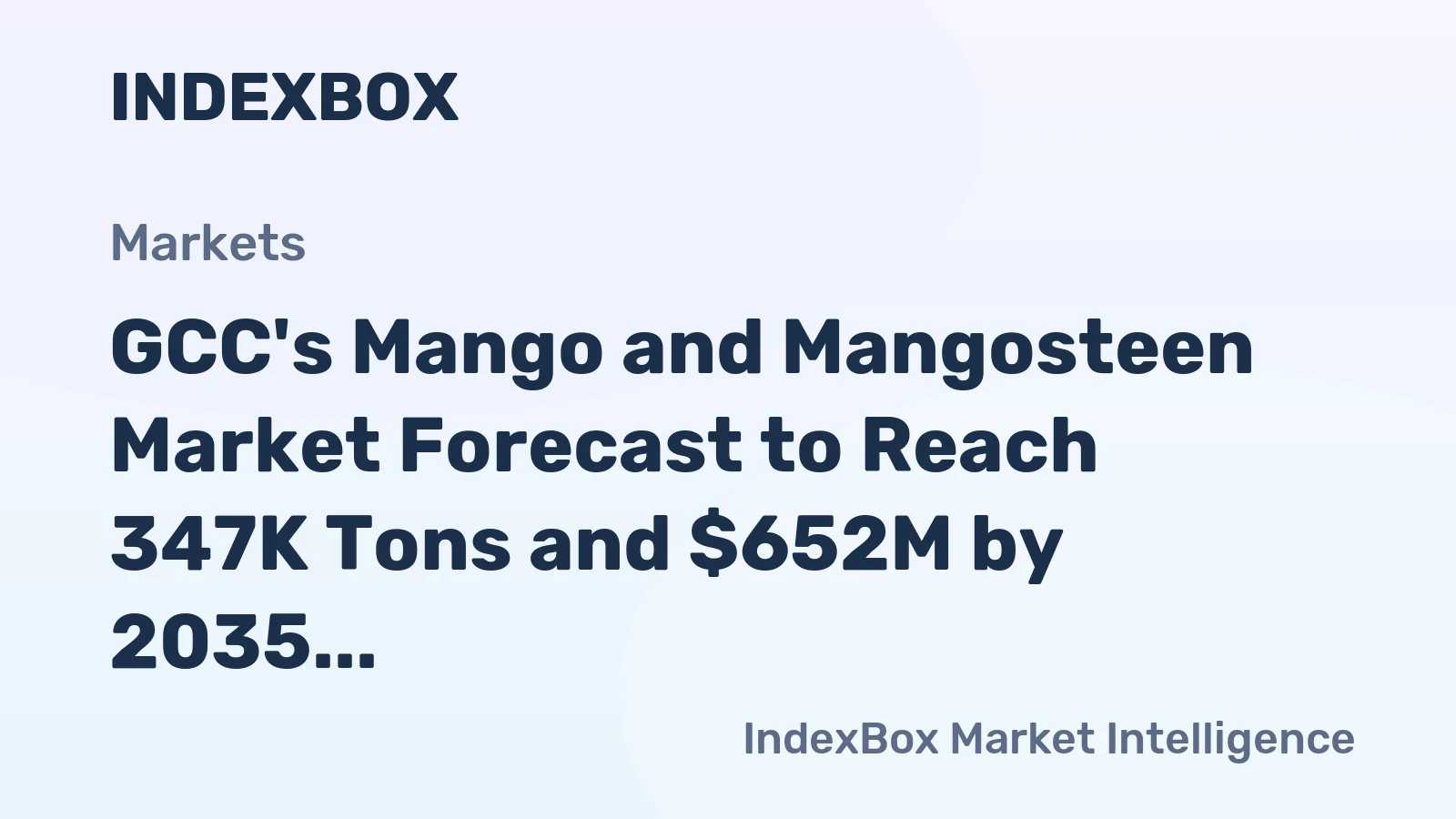 GCC's Mango and Mangosteen Market Forecast to Reach 347K Tons and $652M by 2035