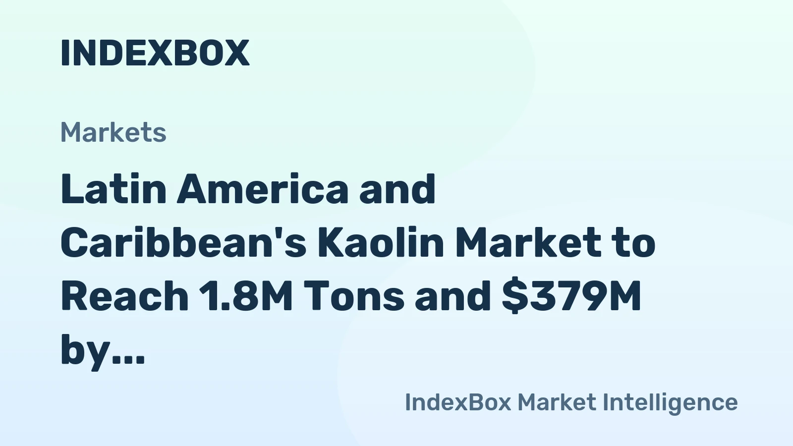 Latin America and Caribbean's Kaolin Market to Reach 1.8M Tons and $379M by 2035