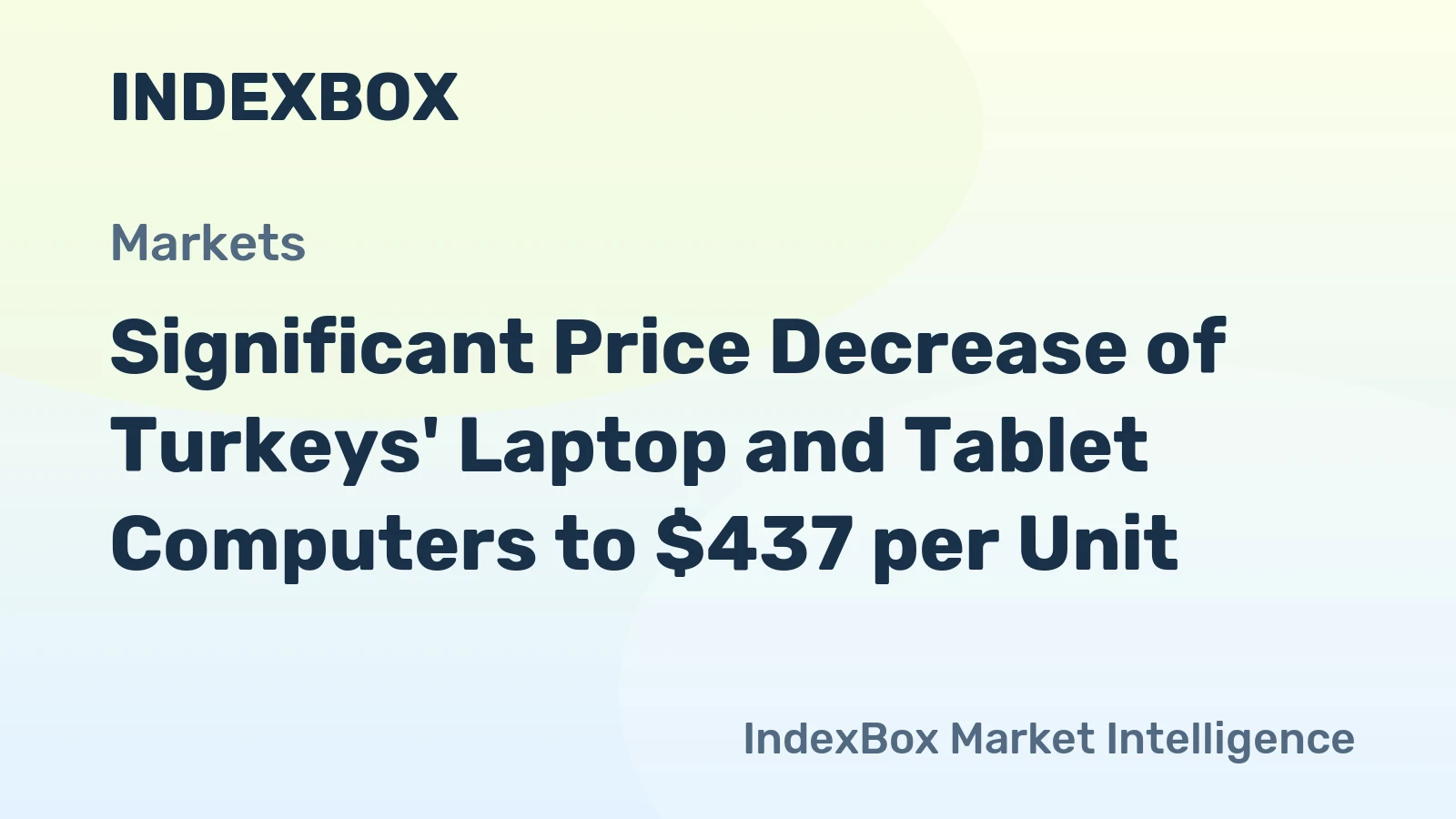 Significant Price Decrease of Turkeys' Laptop and Tablet Computers to $437 per Unit