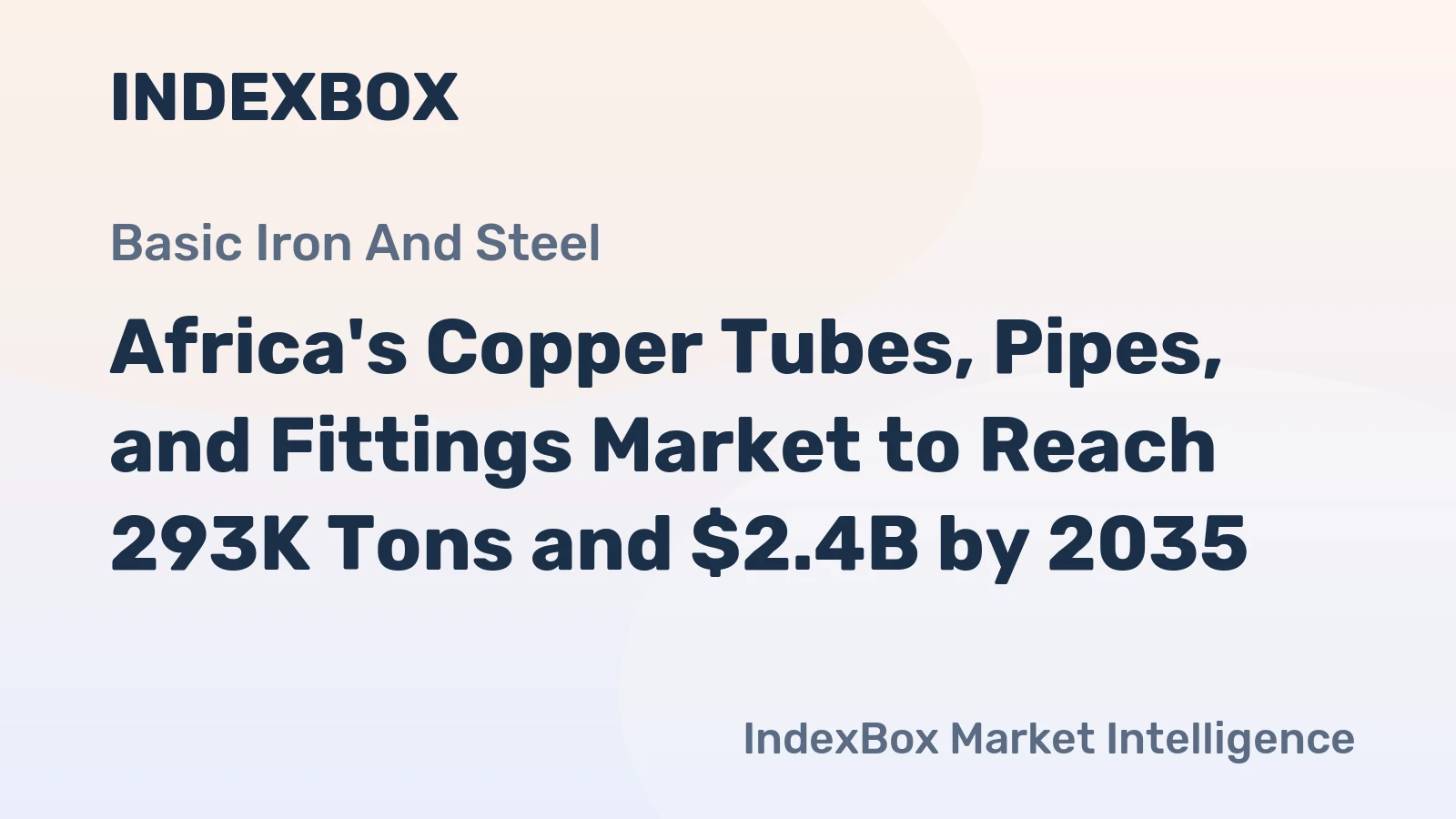 Africa's Copper Tubes, Pipes, and Fittings Market to Reach 293K Tons and $2.4B by 2035
