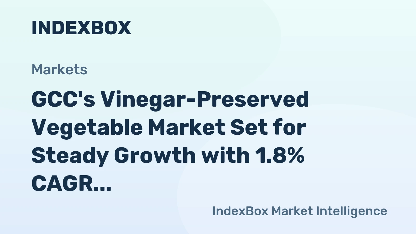GCC's Vinegar-Preserved Vegetable Market Set for Steady Growth with 1.8% CAGR