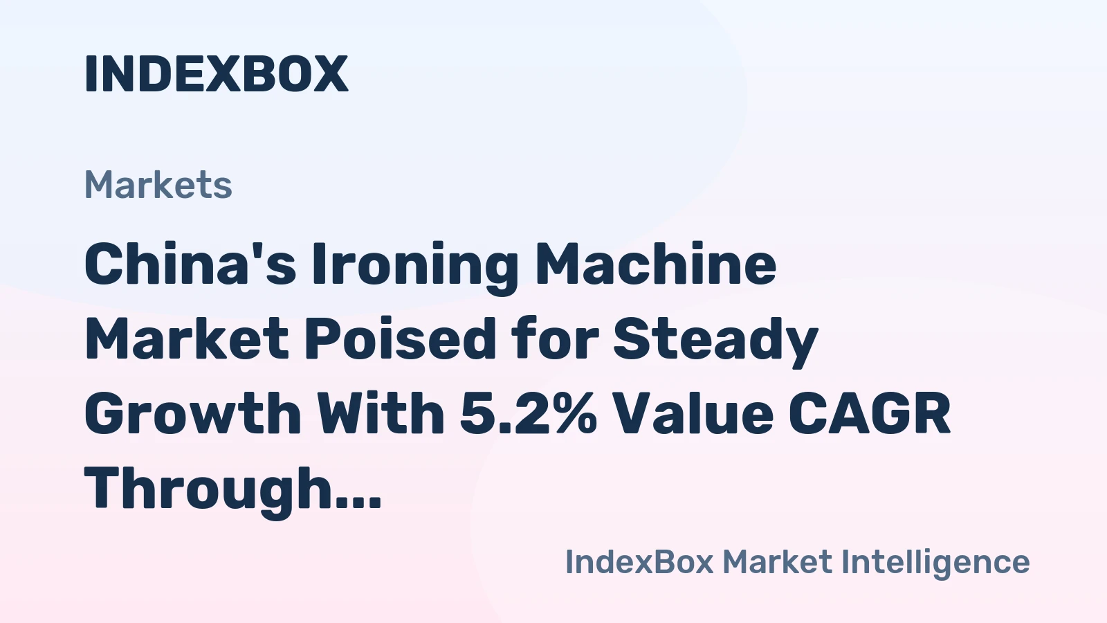 China's Ironing Machine Market Poised for Steady Growth With 5.2% Value CAGR Through 2035