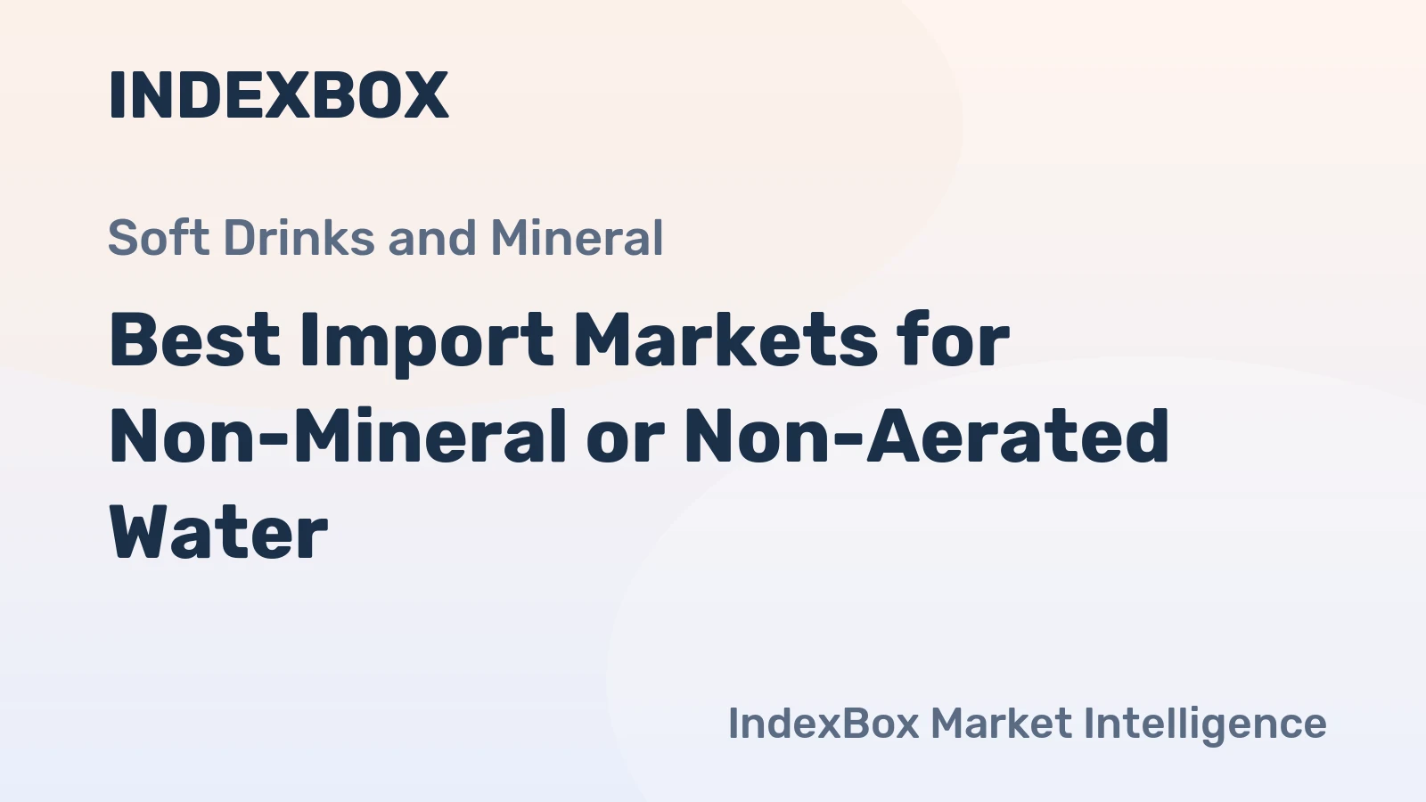 Best Import Markets for Non-Mineral or Non-Aerated Water