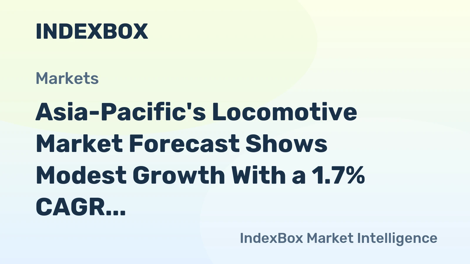 Asia-Pacific's Locomotive Market Forecast Shows Modest Growth With a 1.7% CAGR in Value