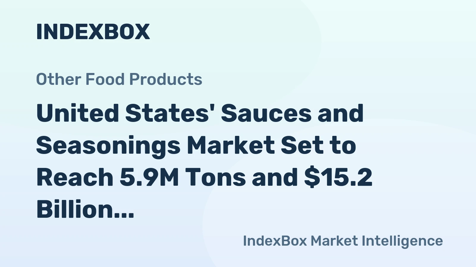 United States' Sauces and Seasonings Market Set to Reach 5.9M Tons and $15.2 Billion