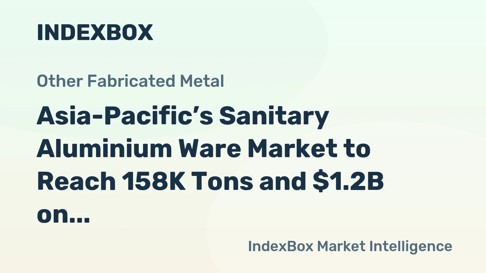 Asia-Pacific’s Sanitary Aluminium Ware Market to Reach 158K Tons and $1.2B on Steady Growth Trajectory