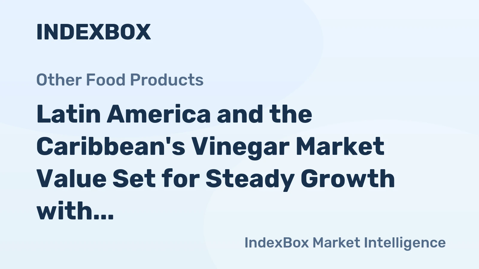 Latin America and the Caribbean's Vinegar Market Value Set for Steady Growth with 2.2% CAGR Through 2035