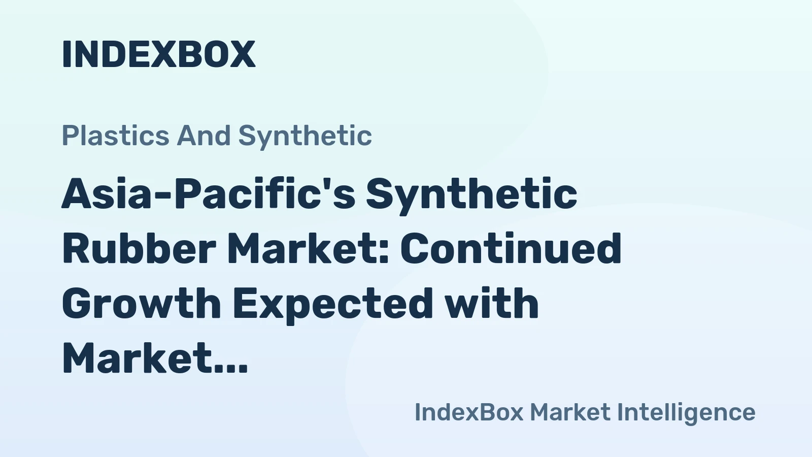 Asia-Pacific's Synthetic Rubber Market: Continued Growth Expected with Market Volume Reaching 14M Tons and Market Value at $32B by 2035