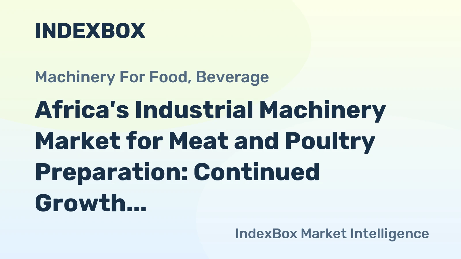 Africa's Industrial Machinery Market for Meat and Poultry Preparation: Continued Growth Expected with Market Volume Reaching 82K Units and Value Reaching $2.6B by 2035