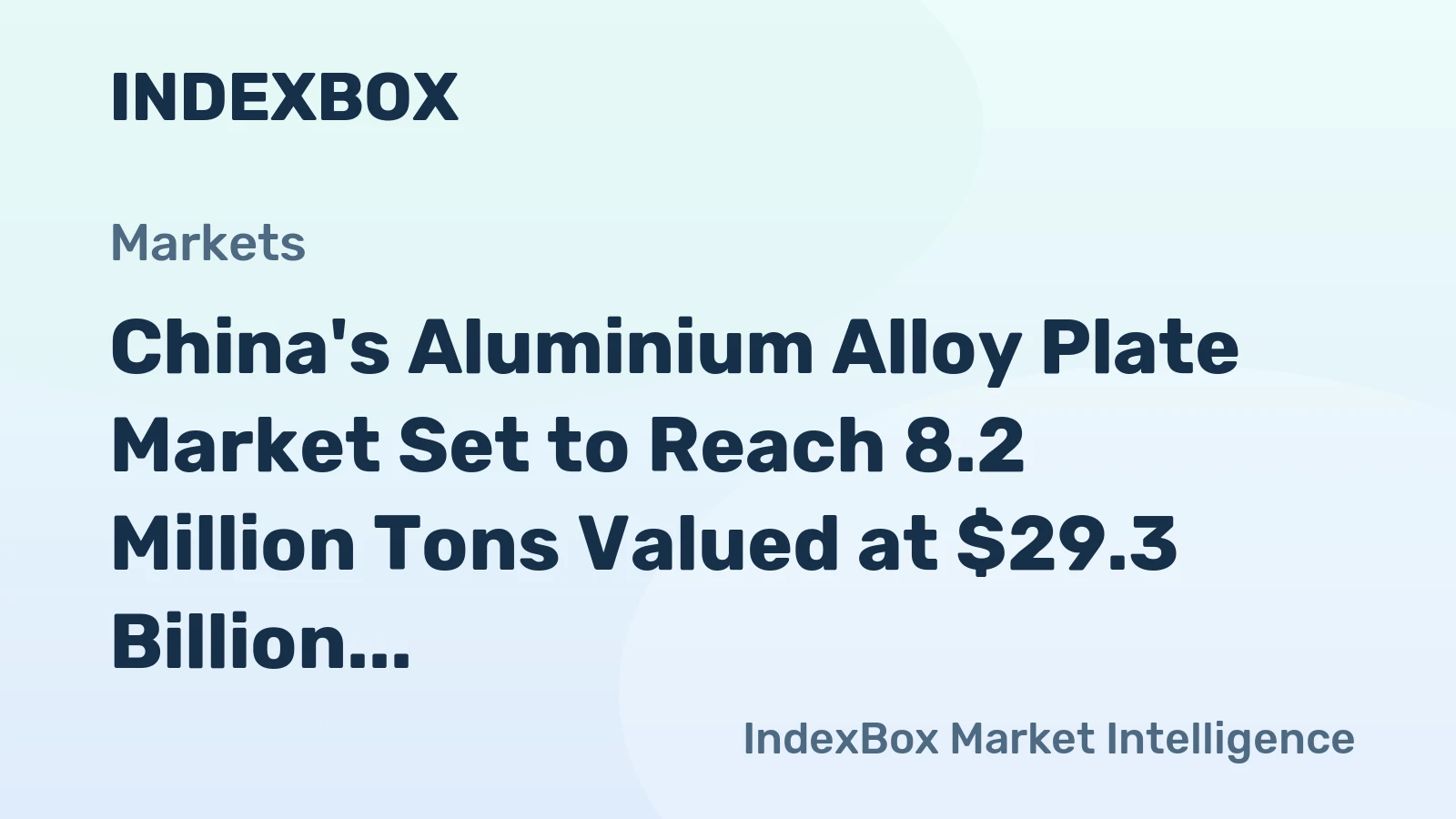 China's Aluminium Alloy Plate Market Set to Reach 8.2 Million Tons Valued at $29.3 Billion by 2035