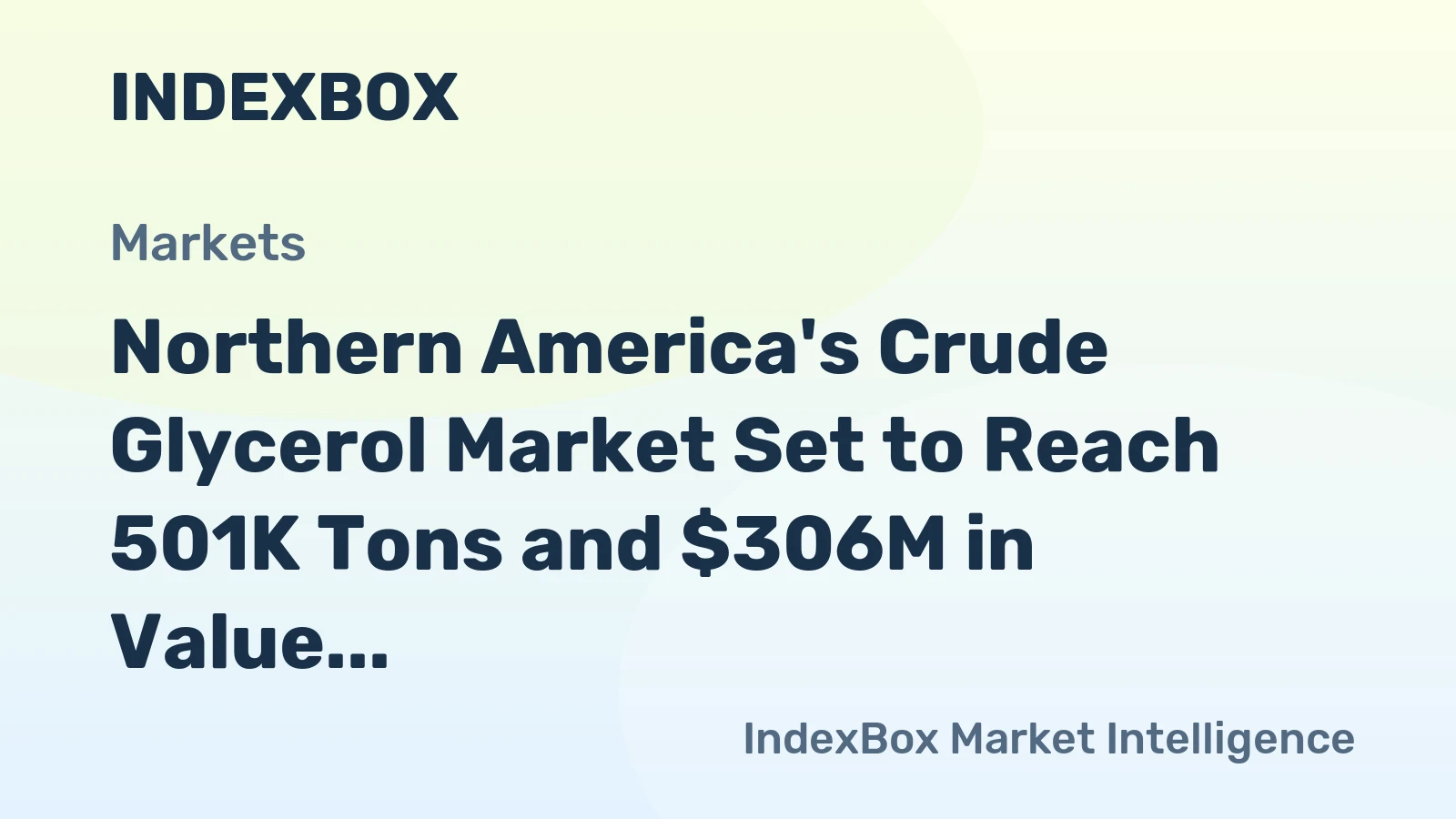 Northern America's Crude Glycerol Market Set to Reach 501K Tons and $306M in Value