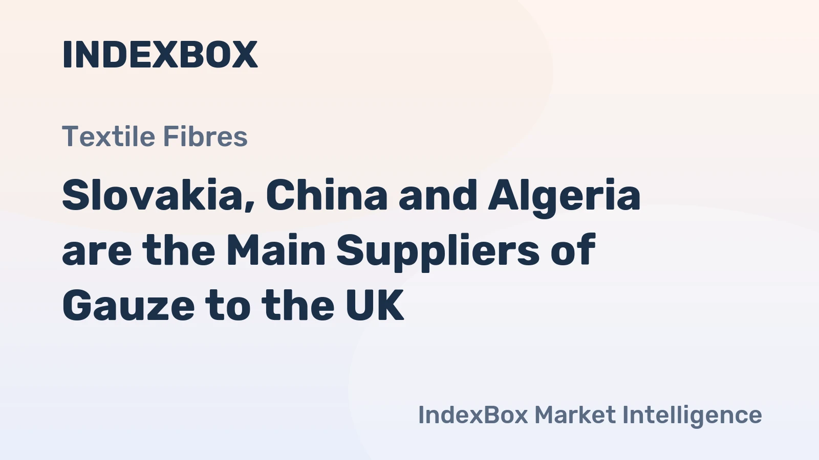 Slovakia, China and Algeria are the Main Suppliers of Gauze to the UK