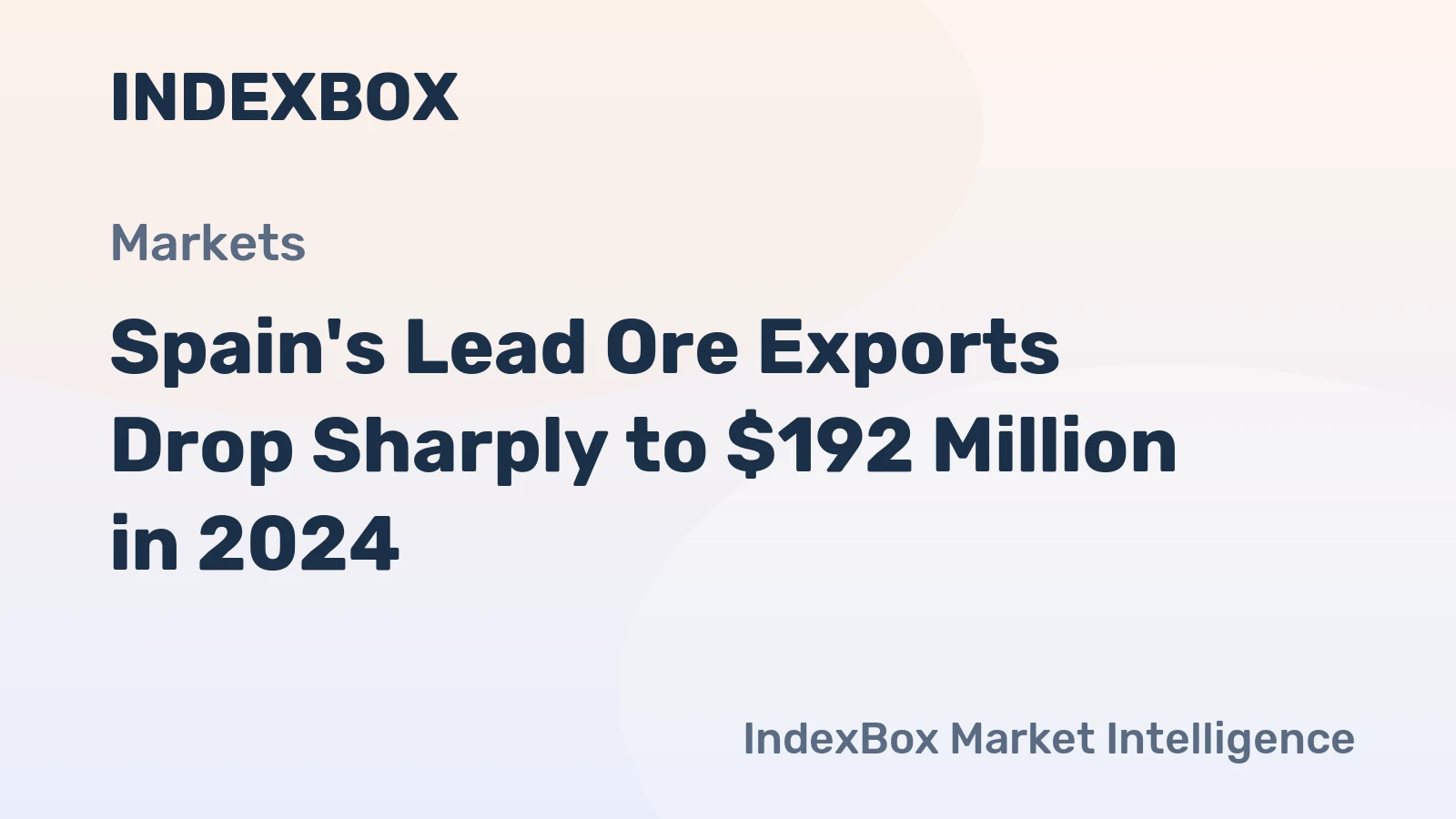 Spain's Lead Ore Exports Drop Sharply to $192 Million in 2024