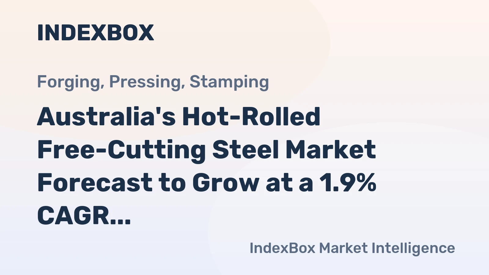 Australia's Hot-Rolled Free-Cutting Steel Market Forecast to Grow at a 1.9% CAGR