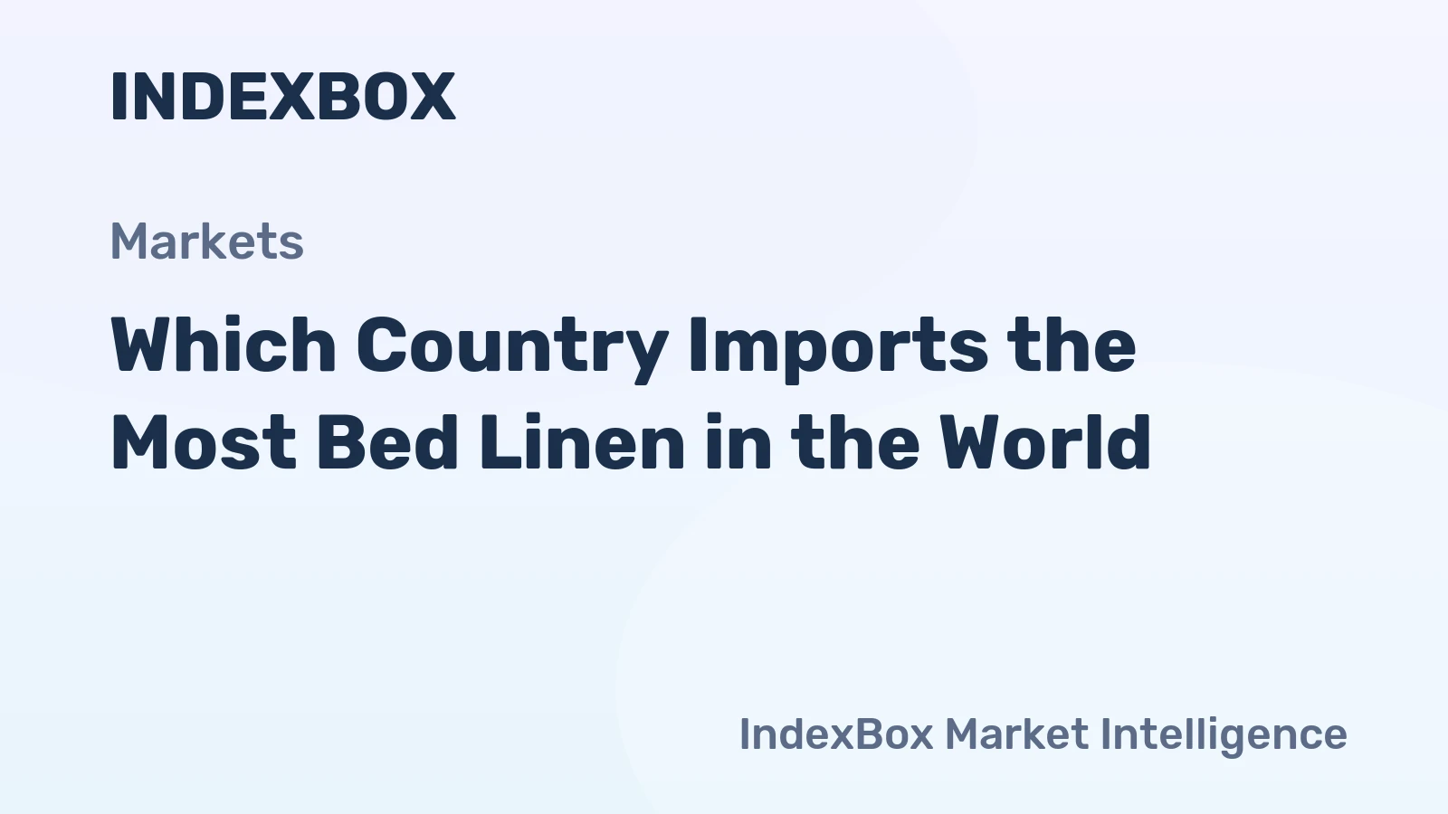 Which Country Imports the Most Bed Linen in the World?