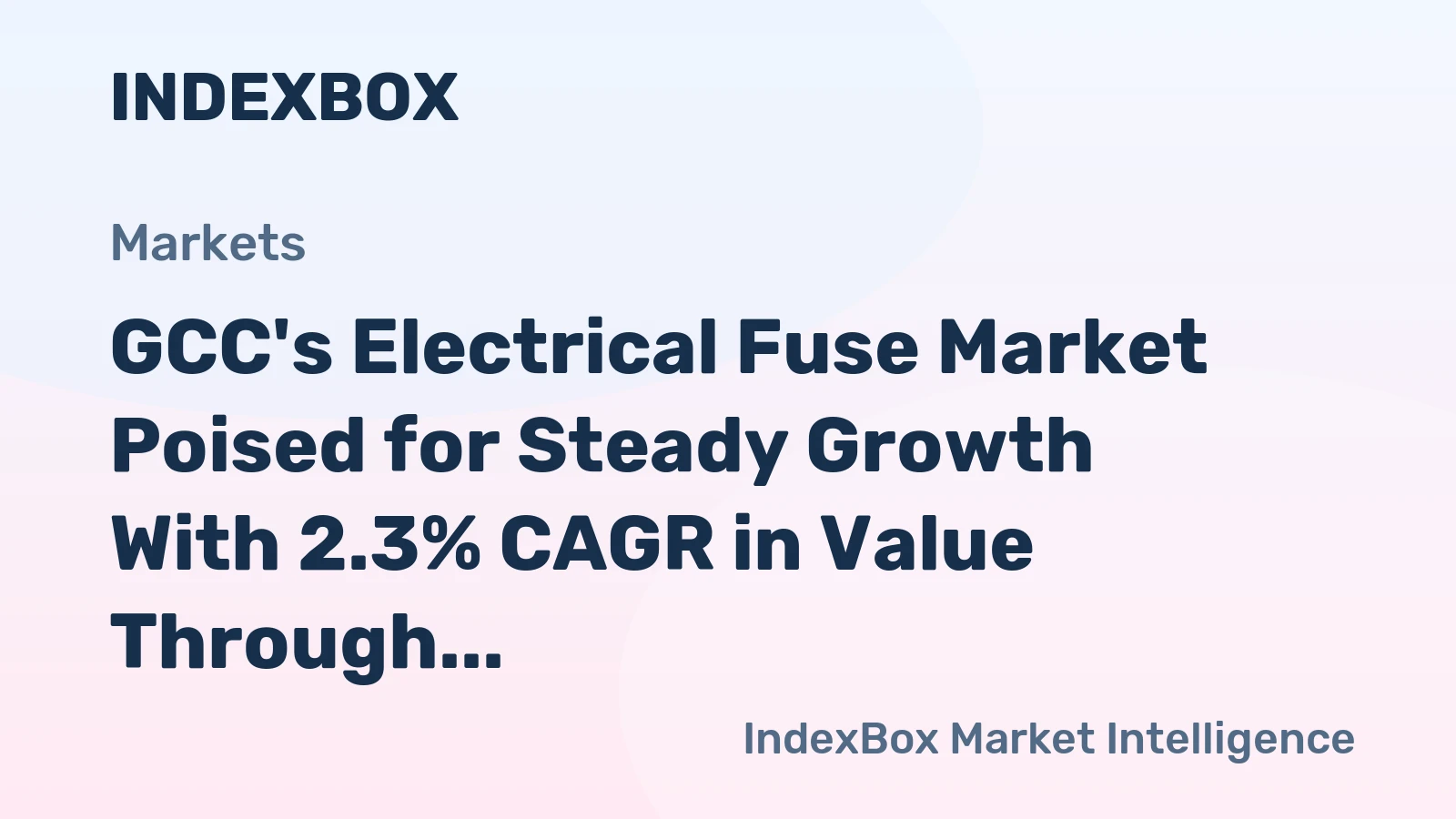 GCC's Electrical Fuse Market Poised for Steady Growth With 2.3% CAGR in Value Through 2035