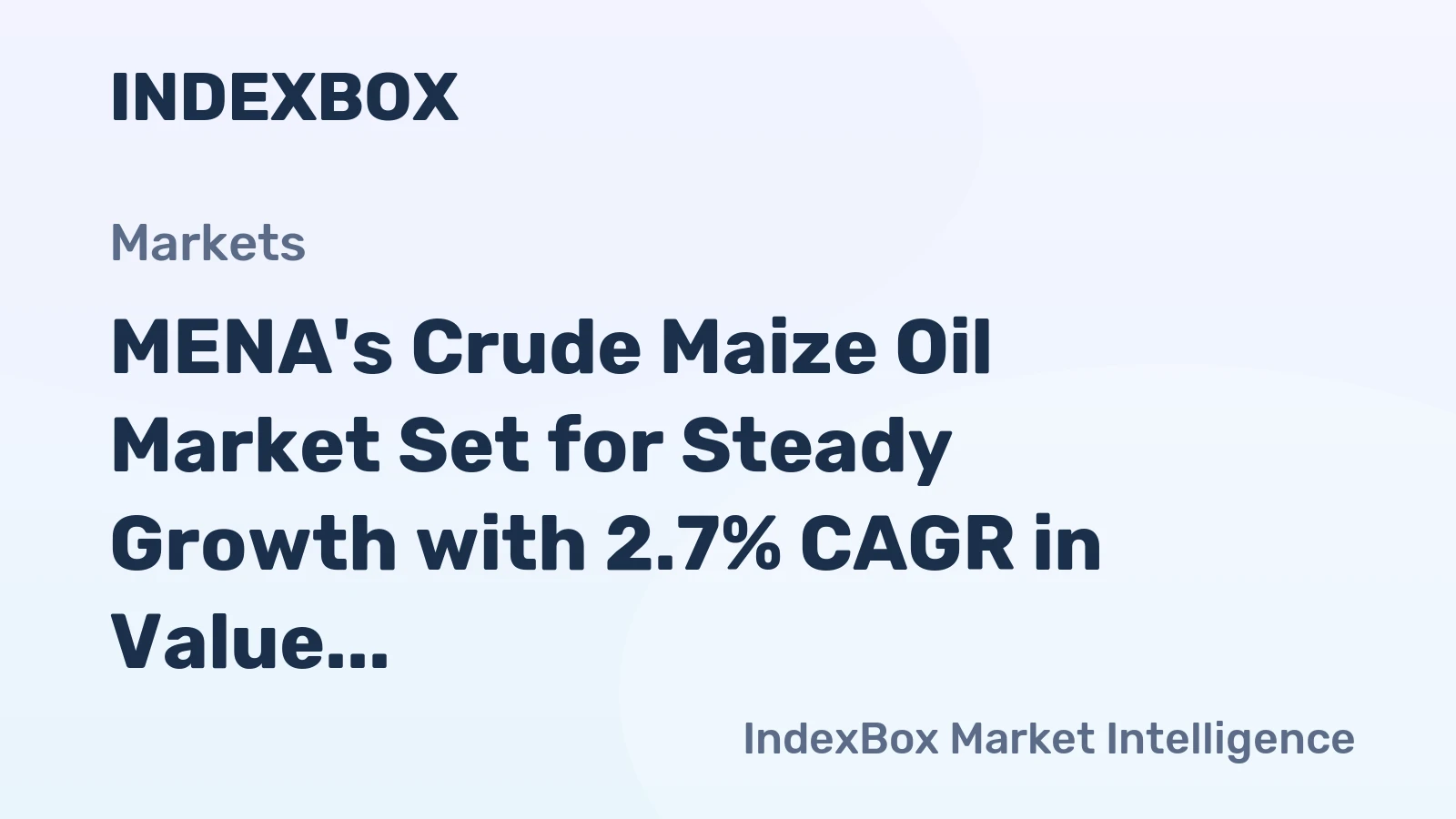 MENA's Crude Maize Oil Market Set for Steady Growth with 2.7% CAGR in Value