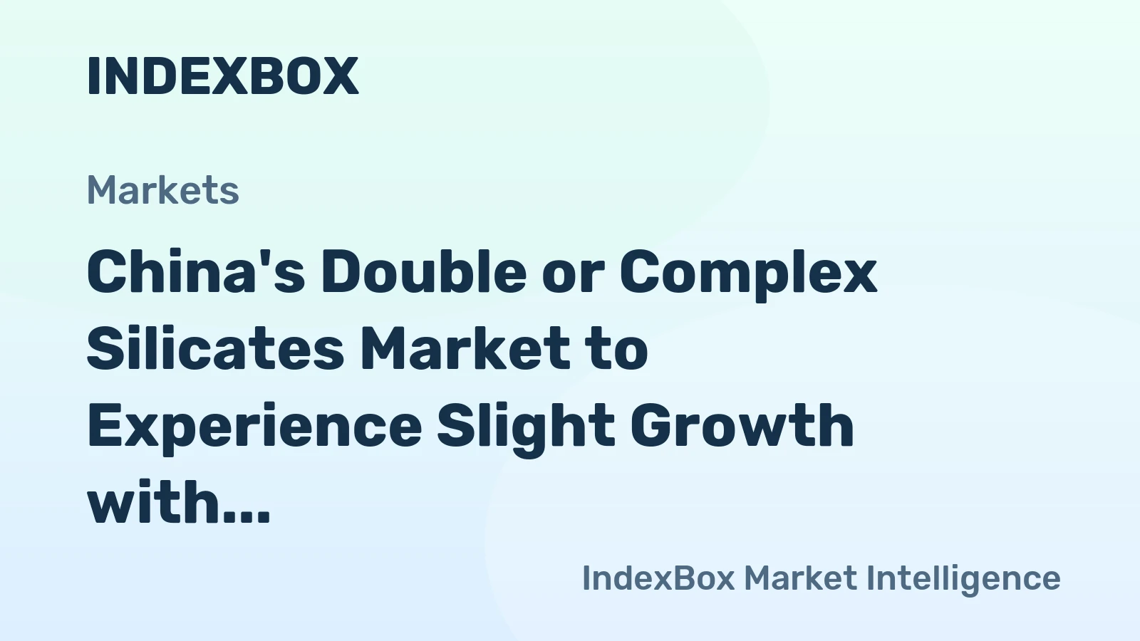 China's Double or Complex Silicates Market to Experience Slight Growth with +1.1% CAGR