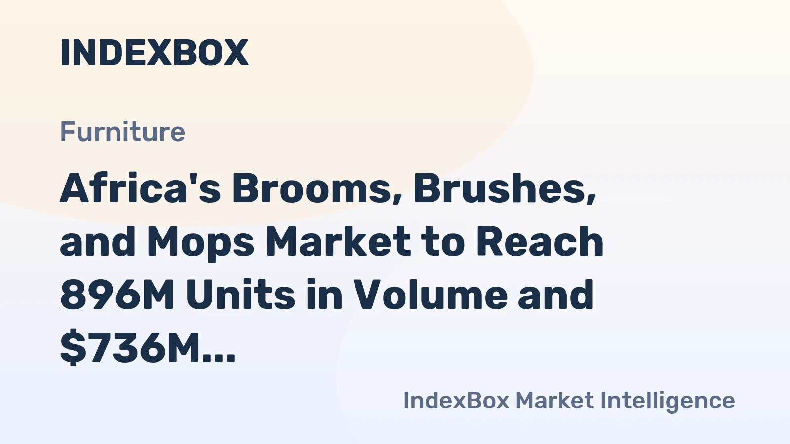Africa's Brooms, Brushes, and Mops Market to Reach 896M Units in Volume and $736M in Value by 2035
