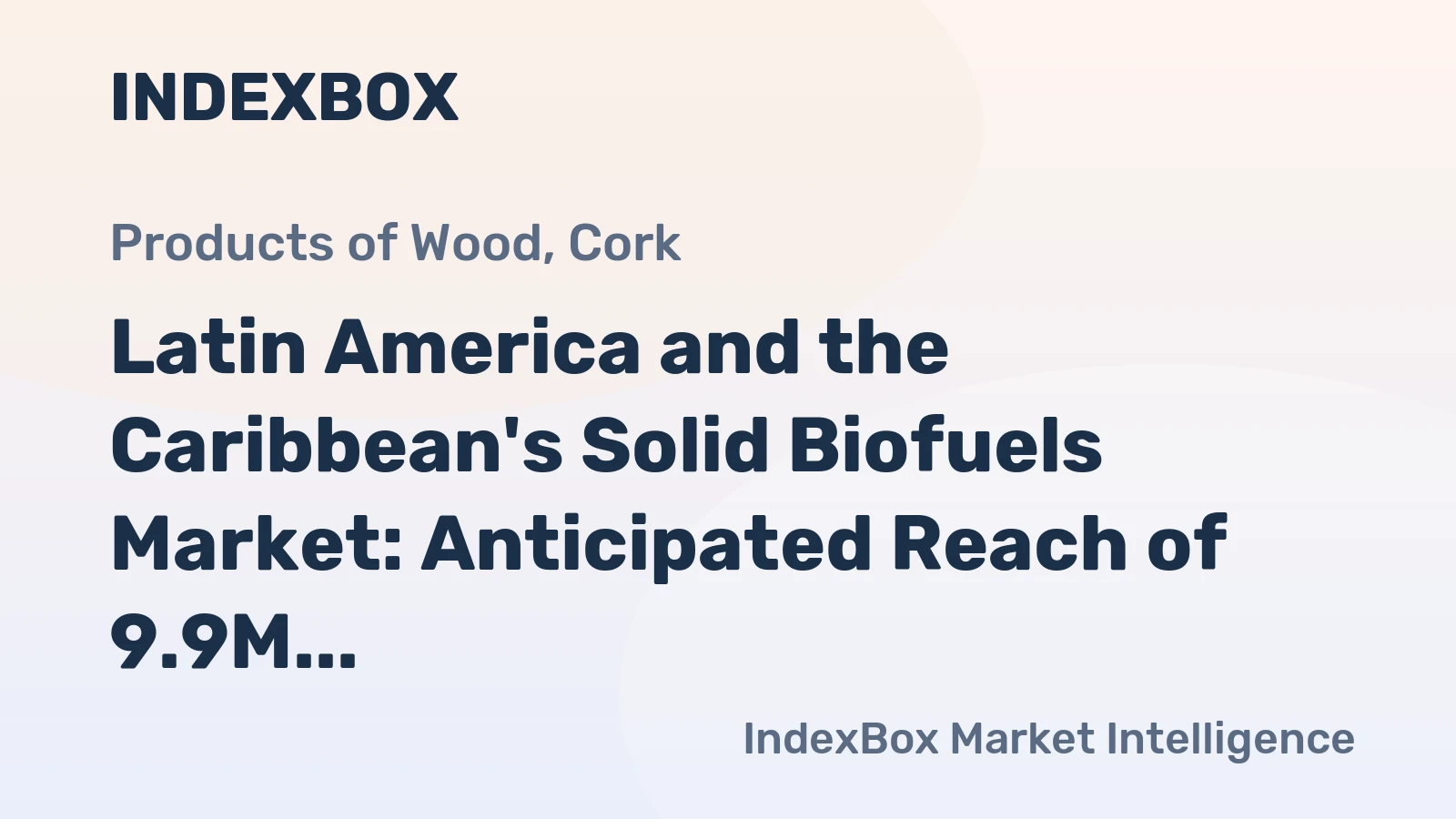 Latin America and the Caribbean's Solid Biofuels Market: Anticipated Reach of 9.9M Tons by 2035