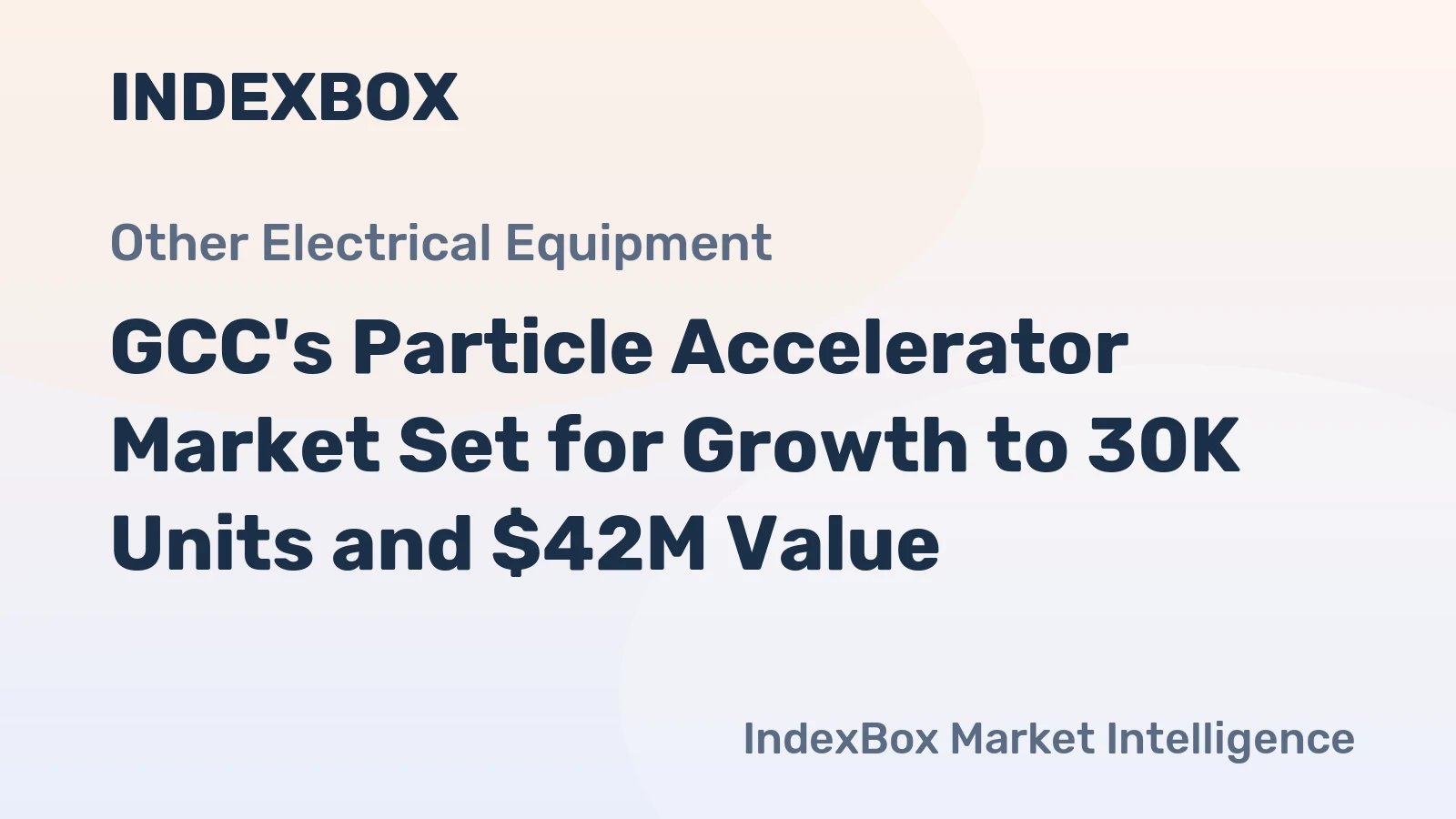 GCC's Particle Accelerator Market Set for Growth to 30K Units and $42M Value