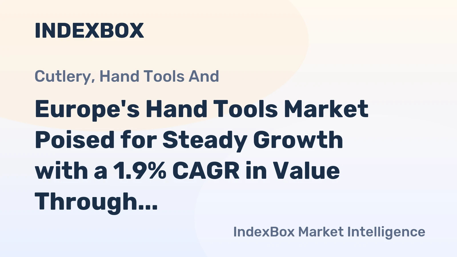 Europe's Hand Tools Market Poised for Steady Growth with a 1.9% CAGR in Value Through 2035