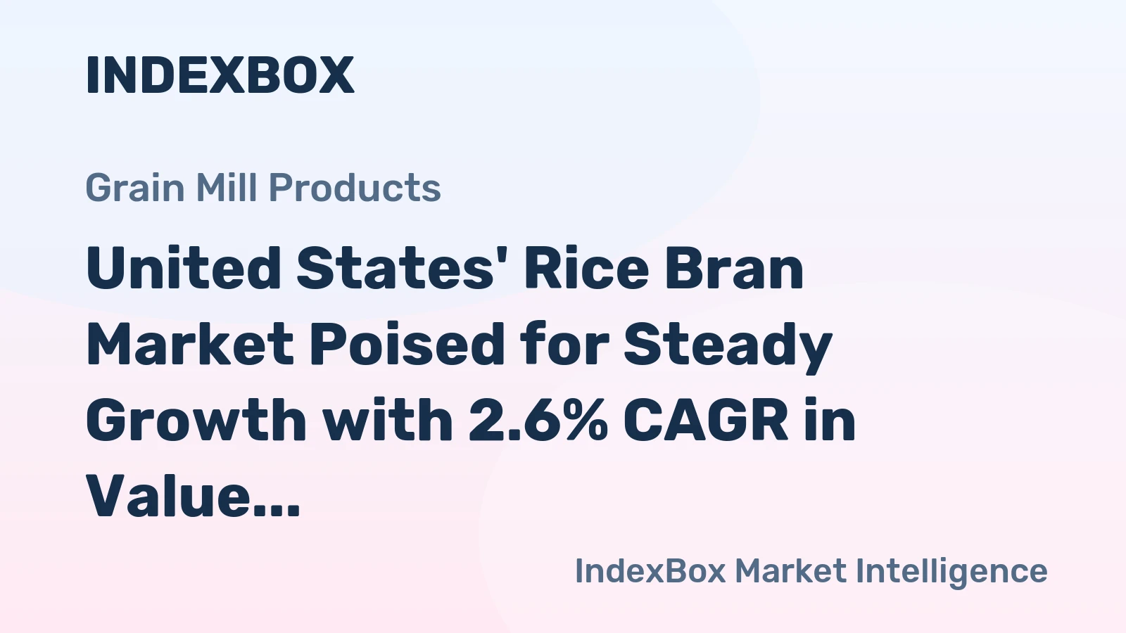 United States' Rice Bran Market Poised for Steady Growth with 2.6% CAGR in Value