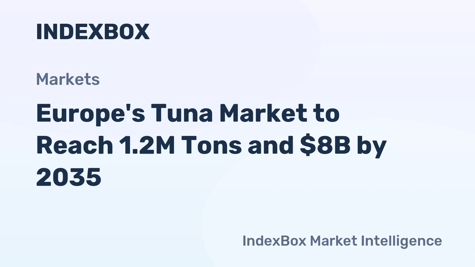 Europe's Tuna Market to Reach 1.2M Tons and $8B by 2035