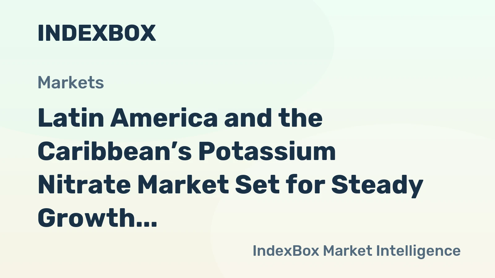 Latin America and the Caribbean’s Potassium Nitrate Market Set for Steady Growth with 2% Value CAGR