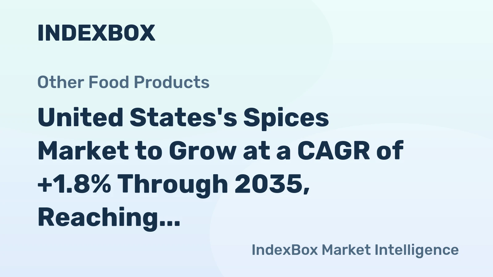United States's Spices Market to Grow at a CAGR of +1.8% Through 2035, Reaching $2.6B in Value
