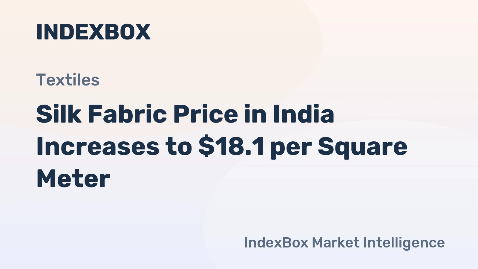 Silk Fabric Price in India Increases to $18.1 per Square Meter