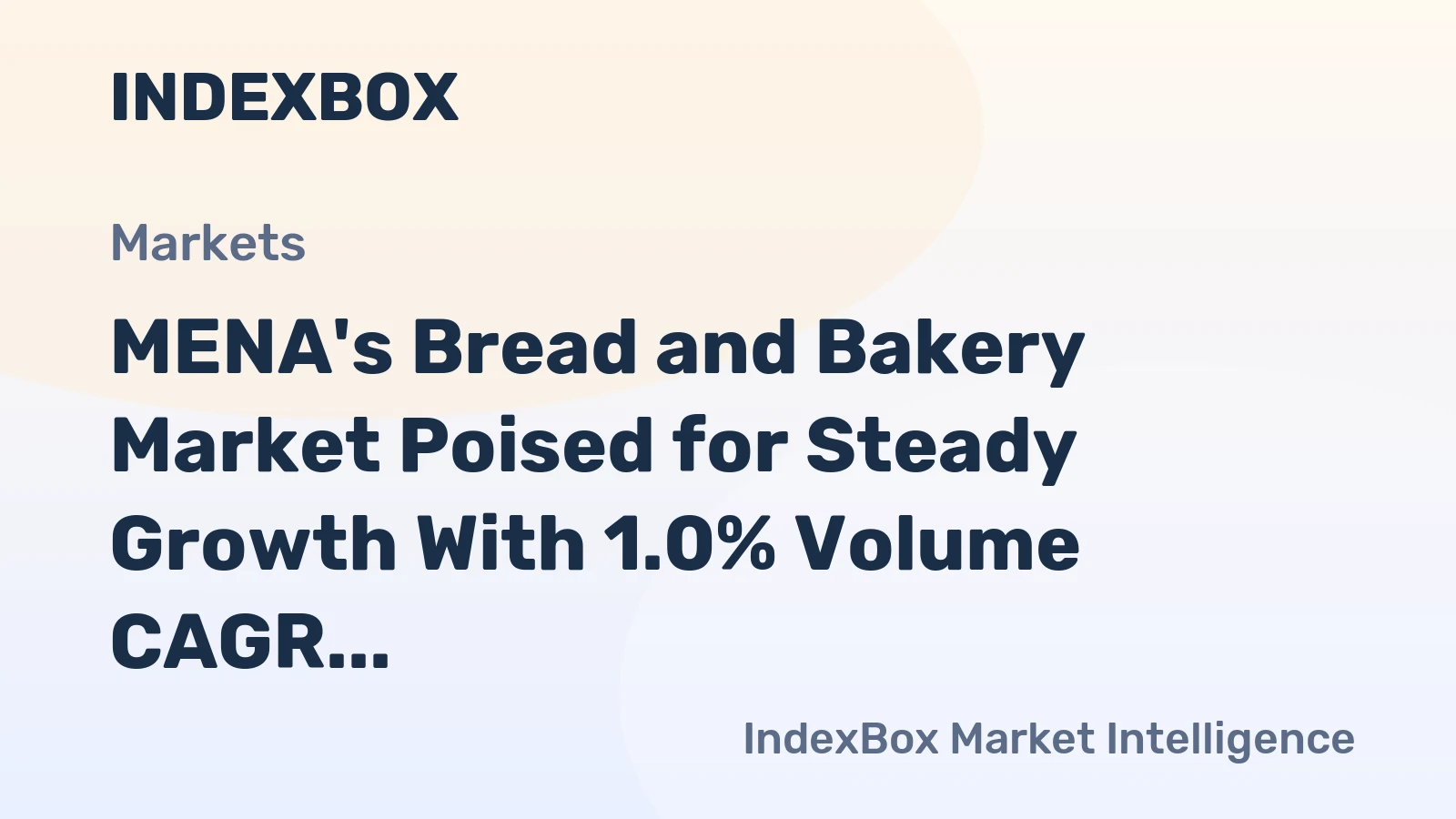MENA's Bread and Bakery Market Poised for Steady Growth With 1.0% Volume CAGR